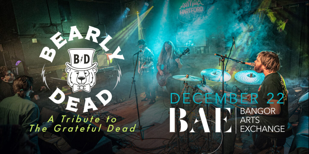 Bearly Dead at The Bangor Arts Exchange - Bangor Downtown